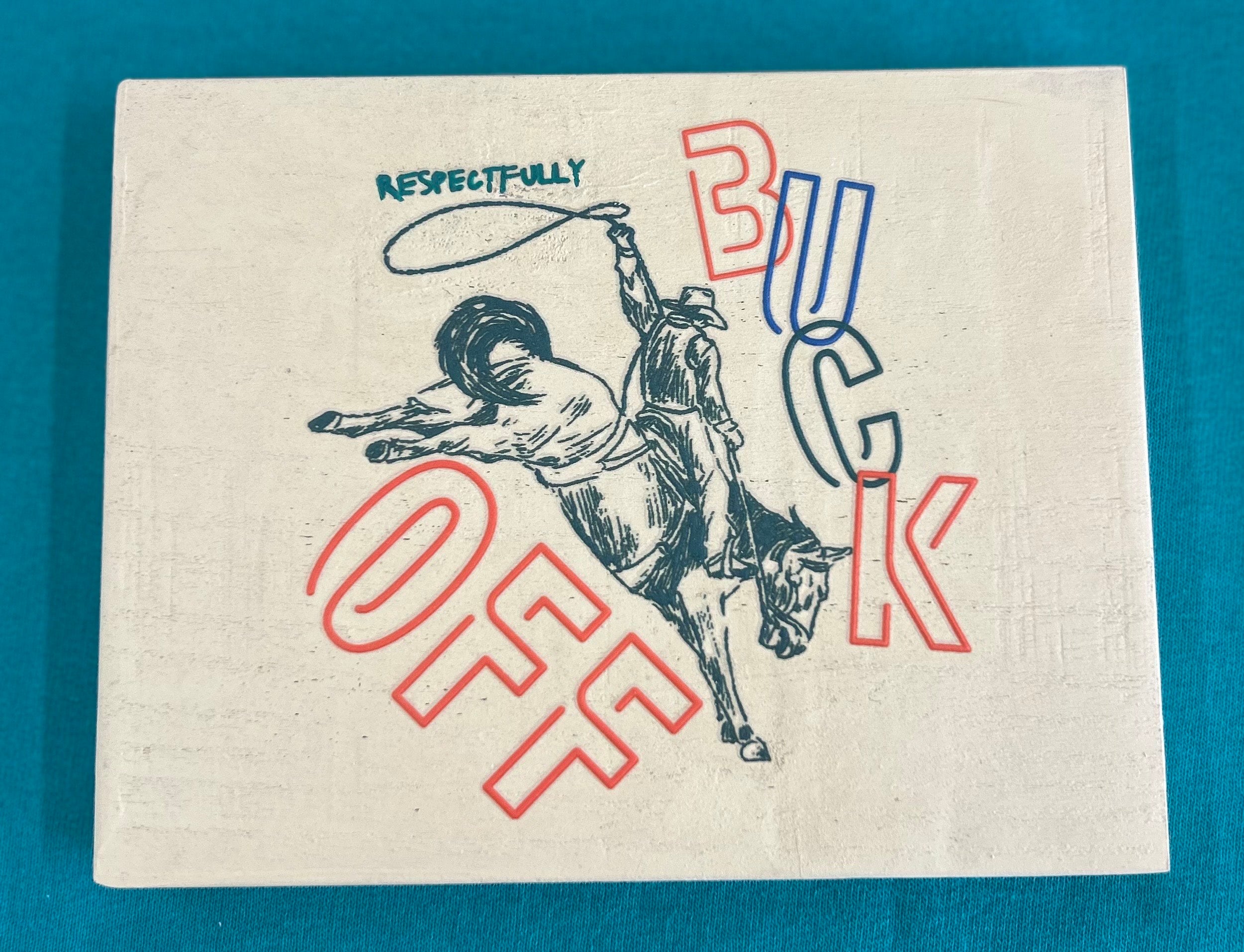Respectfully Buck Off – Oregon Slope Designs